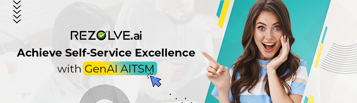 Achieve Self-Service Excellence with GenAI AITSM